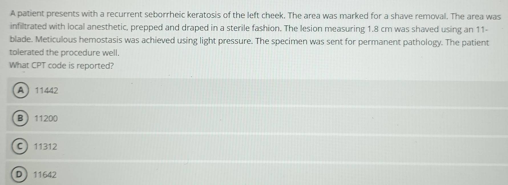 Solved: A patient presents with a recurrent seborrheic keratosis of the ...