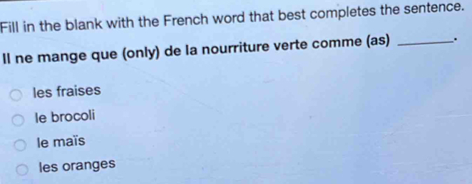 Solved: Fill in the blank with the French word that best completes the ...