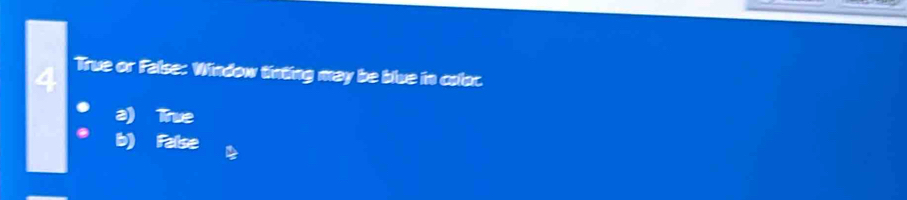Solved: True or False: Window tinting may be blue in coloc a) Tinue b ...