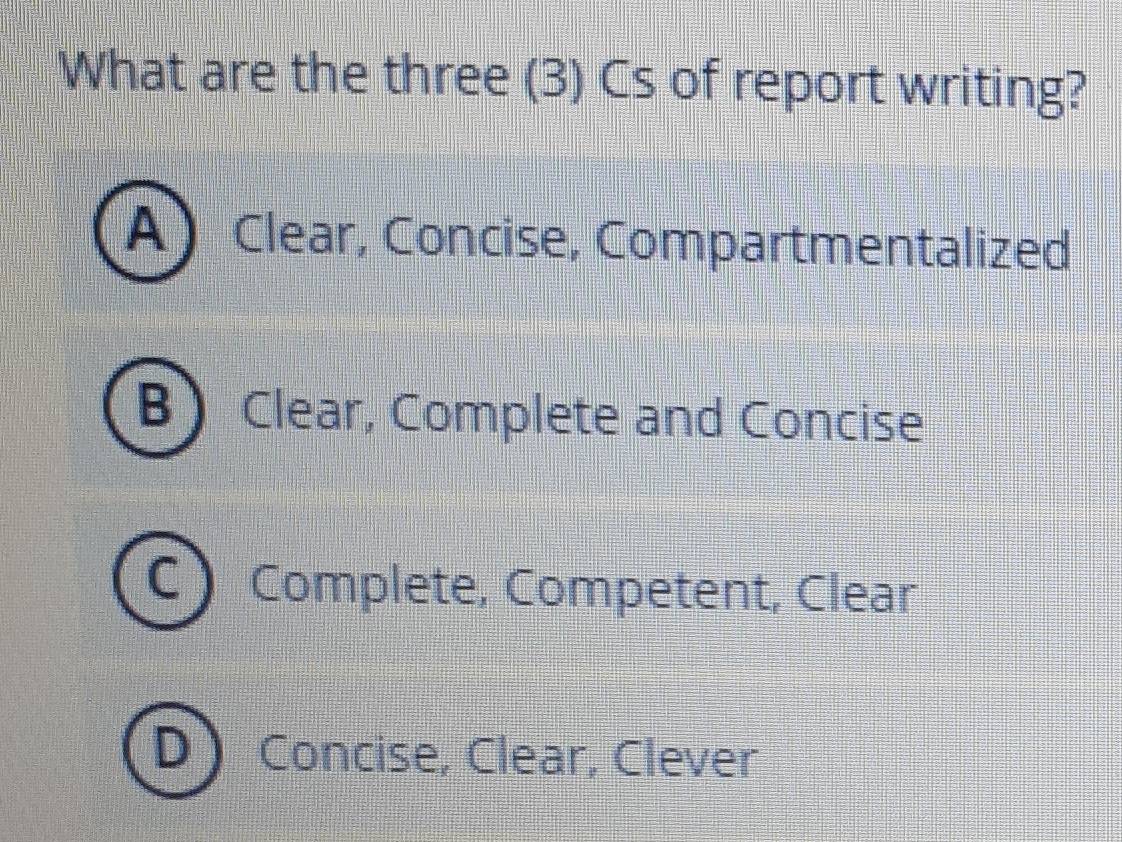 Solved: What are the three (3) Cs of report writing? A Clear, Concise ...