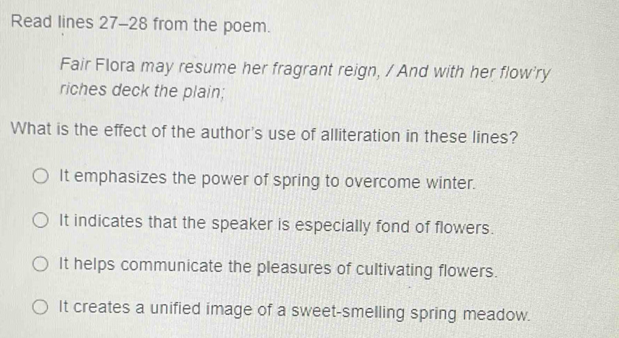 Solved: Read lines 27-28 from the poem. Fair Flora may resume her ...
