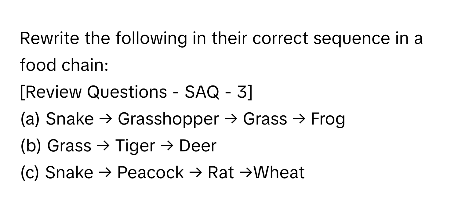 Solved: Rewrite the following in their correct sequence in a food chain ...