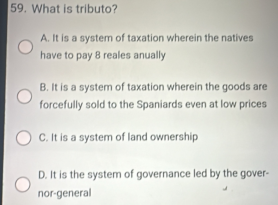 Solved: What is tributo? A. It is a system of taxation wherein the ...