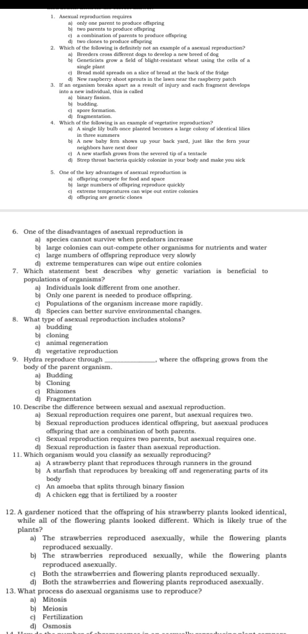 Solved: Asexual reproduction requires a) only one parent to produce ...