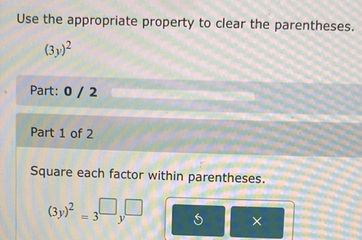 Solved: Use the appropriate property to clear the parentheses. (3y)^2 ...