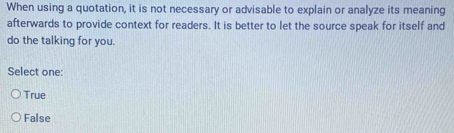 Solved: When using a quotation, it is not necessary or advisable to explain or analyze its ...