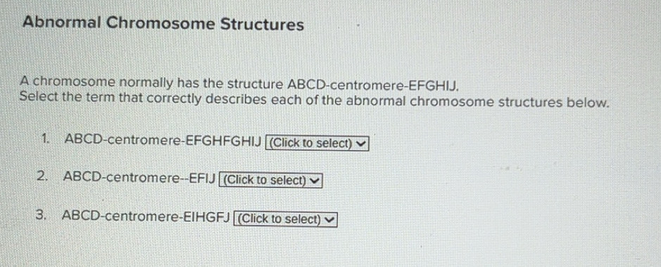 Solved: Abnormal Chromosome Structures A chromosome normally has the ...