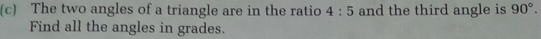 Solved: The two angles of a triangle are in the ratio 4:5 and the third ...