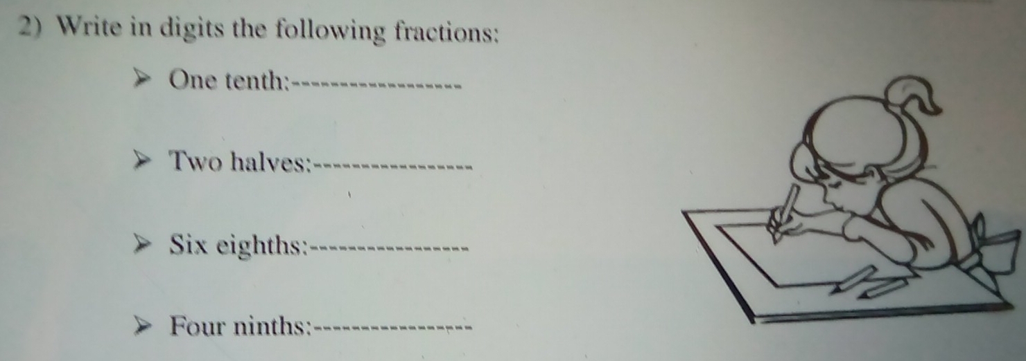 Solved: Write in digits the following fractions: One tenth:_ Two halves ...