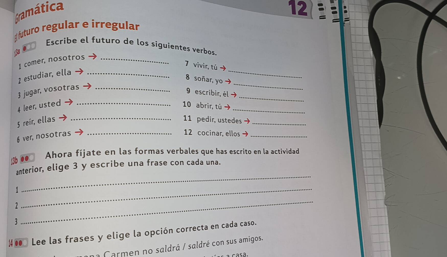 Risolto:Gramática 12 ￥ futuro regular e irregular Escribe el futuro de ...