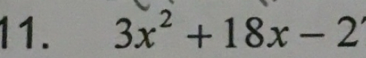 Solved: 3x^2+18x-2 [Math]