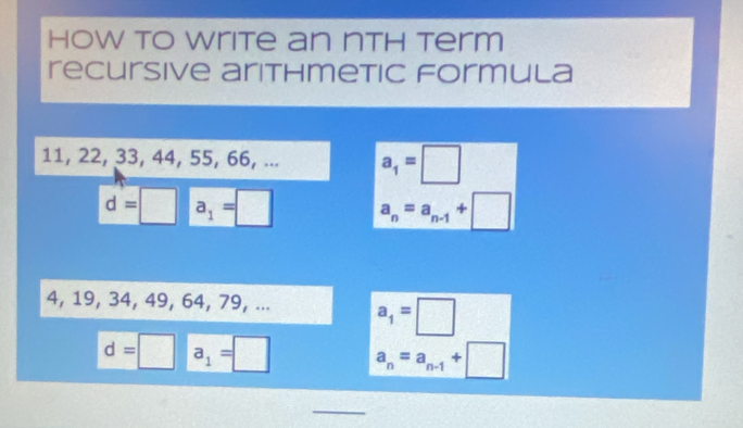 Solved: How to Write an nth term recursive arithmetic formula 11, 22 ...
