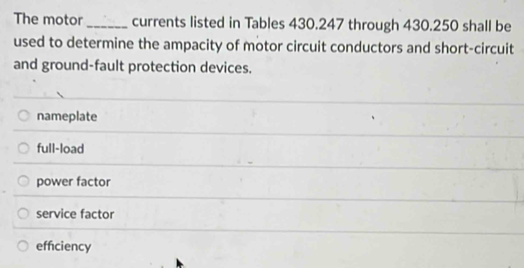 Solved: The motor _currents listed in Tables 430.247 through 430.250 ...