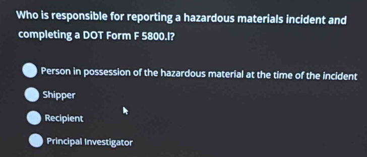 Solved: Who is responsible for reporting a hazardous materials incident ...