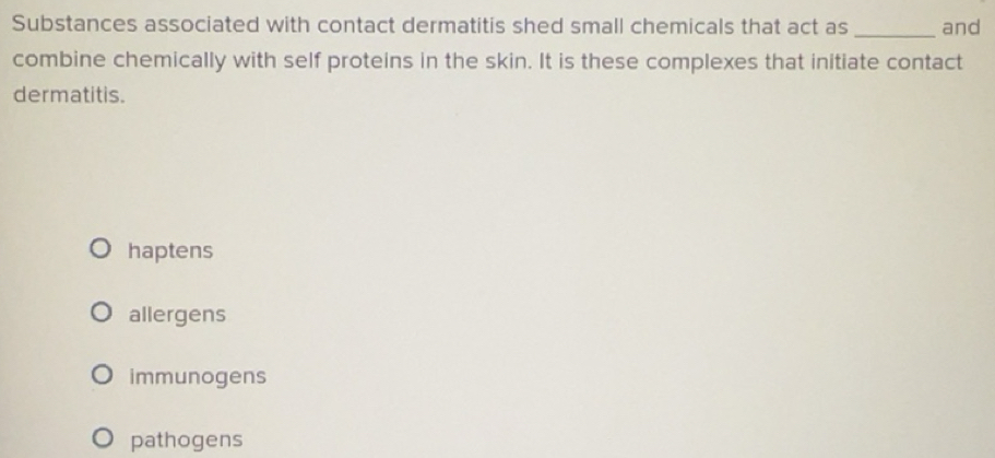 Solved: Substances associated with contact dermatitis shed small ...