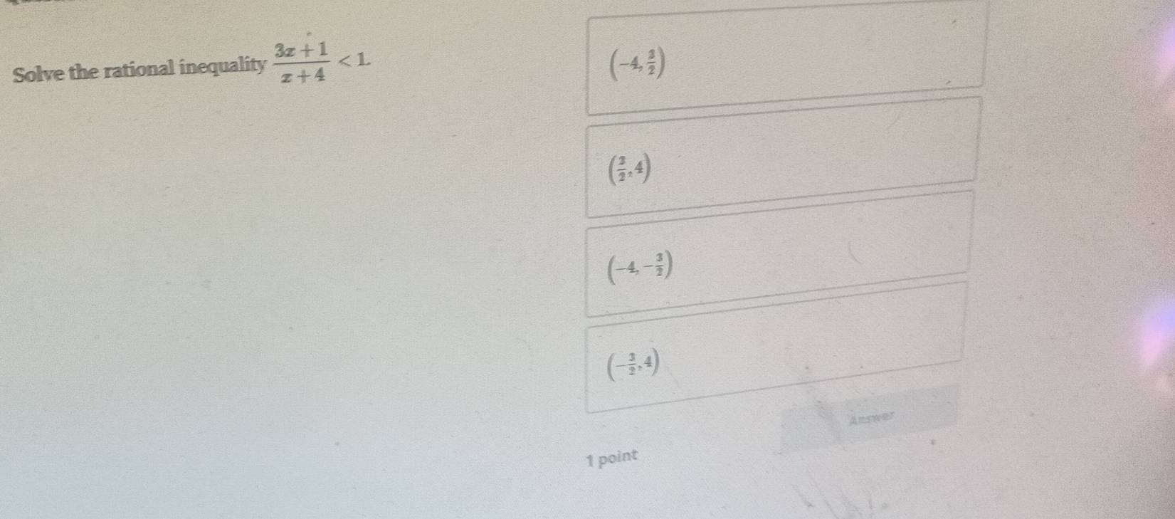 Solved: Solve the rational inequality (3x+1)/x+4