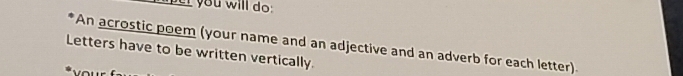 Solved: you will do: An acrostic poem (your name and an adjective and ...