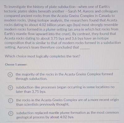 Solved: To investigate the history of plate subduction—when one of ...