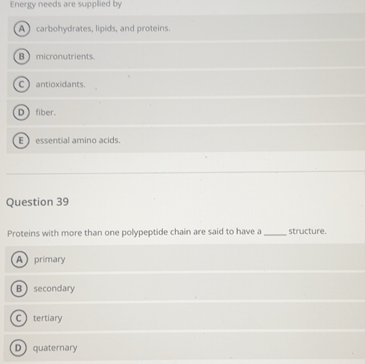 Solved: Energy needs are supplied by A carbohydrates, lipids, and ...