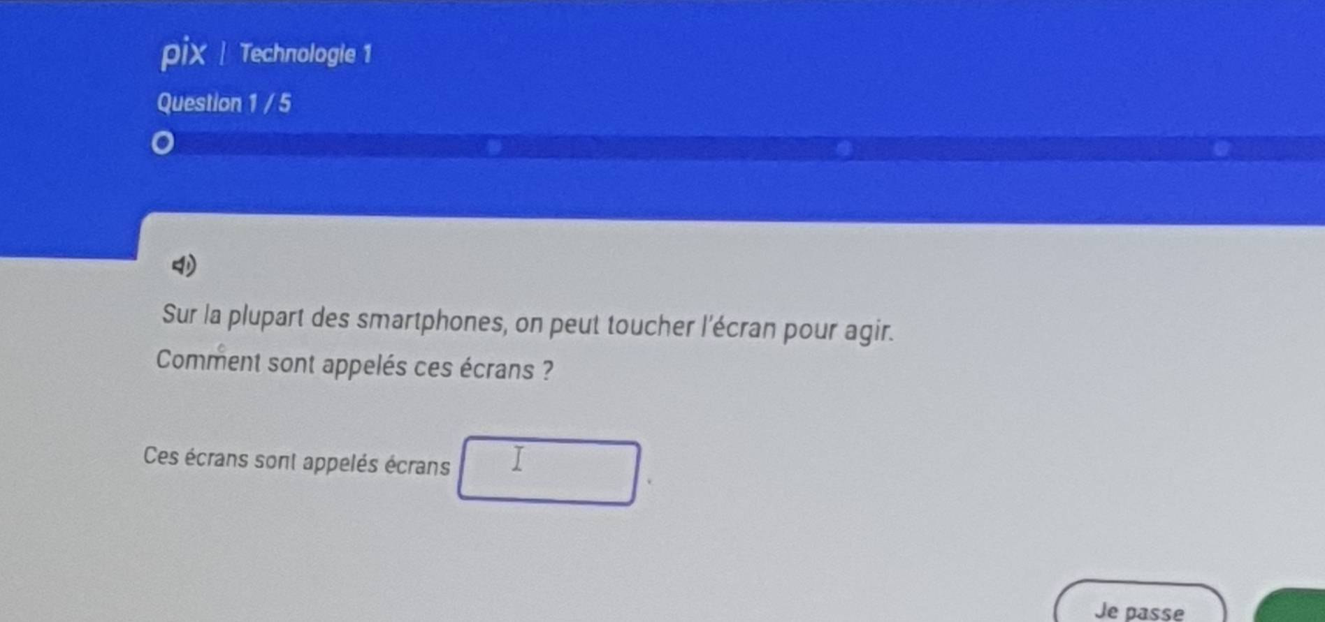 Résolu :pix | Technologie 1 Question 1 / 5 Sur la plupart des ...