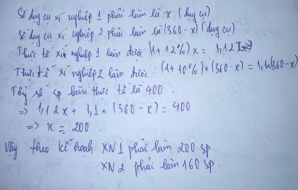 Giải quyết:Hai xí nghiệp theo kế hoạch phải làm 360 dụng cụ. Nhờ sắp ...
