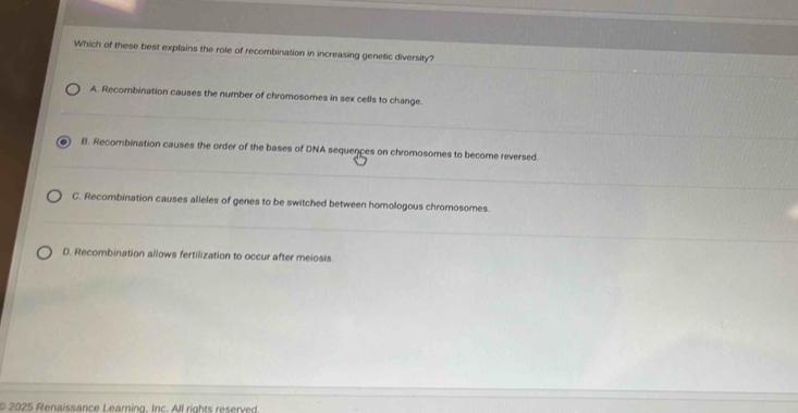 Solved: Which of these best explains the role of recombination in ...