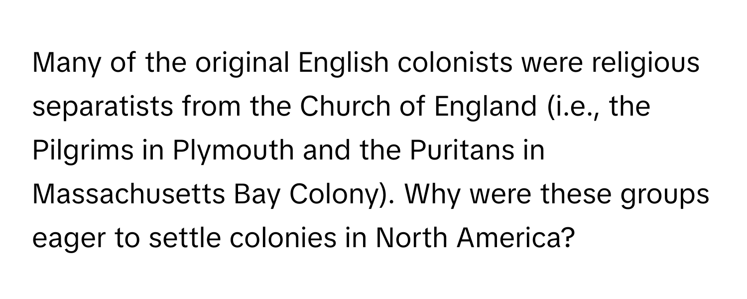 Solved: Many of the original English colonists were religious ...