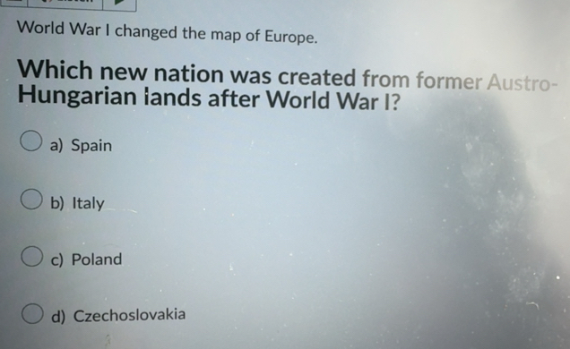 Solved: World War I changed the map of Europe. Which new nation was ...