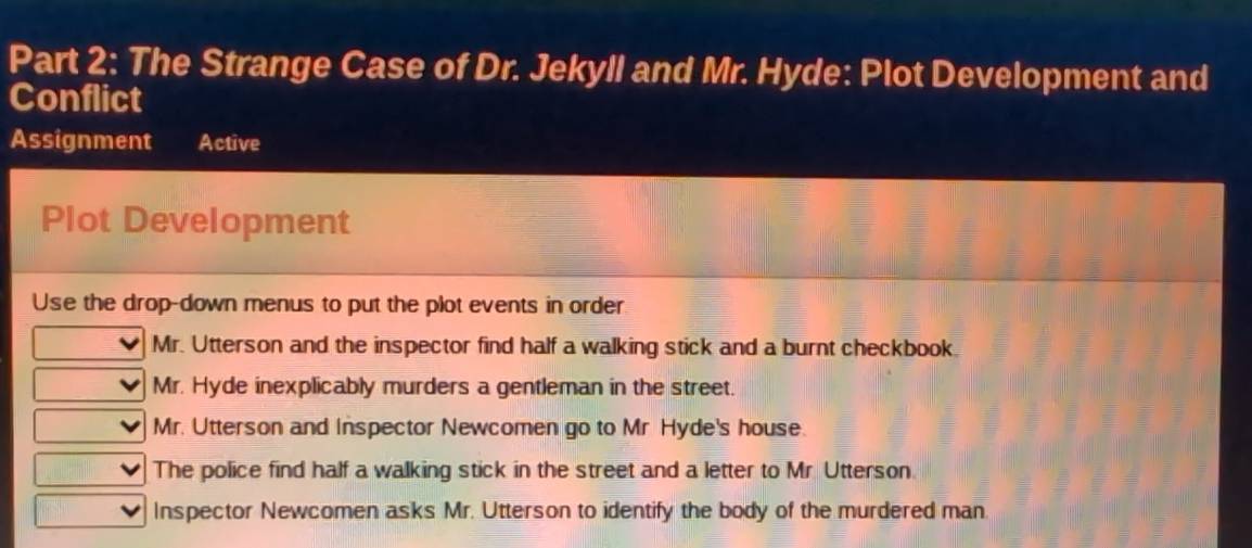 Solved: The Strange Case of Dr. Jekyll and Mr. Hyde: Plot Development ...