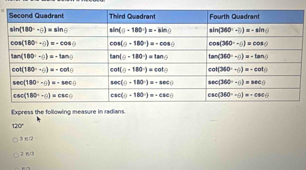 Solved: Express the following measure in radians. 120° 3 π/2 2 π/3 π/3 ...