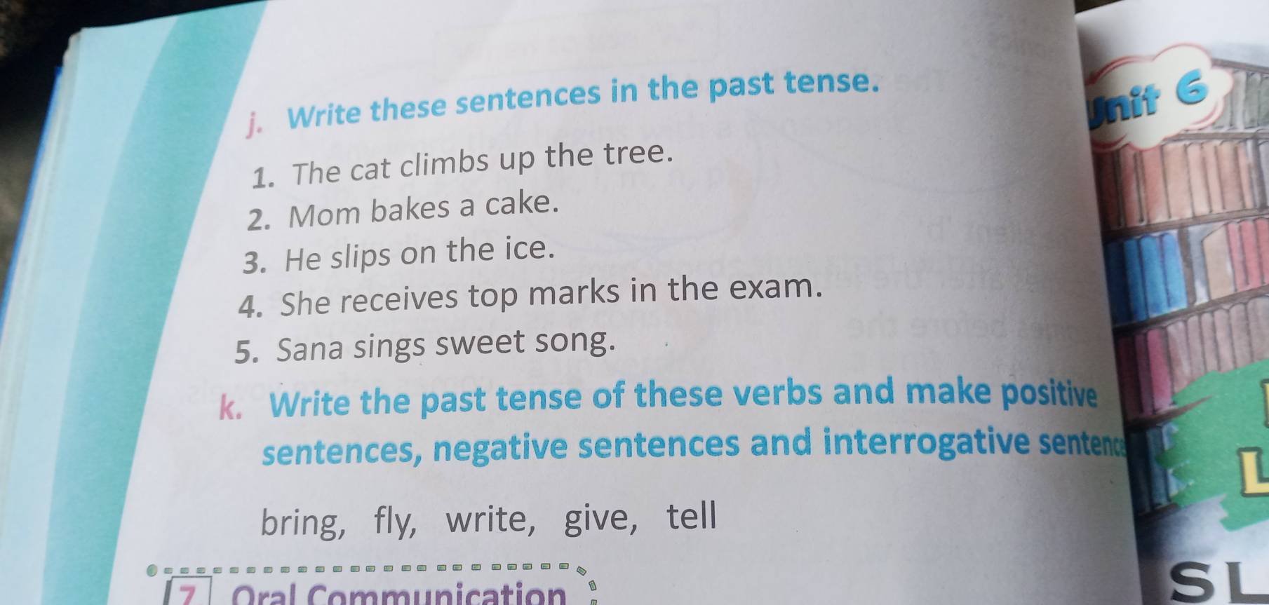 Solved: Jnit 6 j. Write these sentences in the past tense. 1. The cat ...