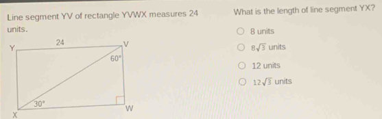 Solved: Line segment YV of rectangle YVWX measures 24 What is the ...