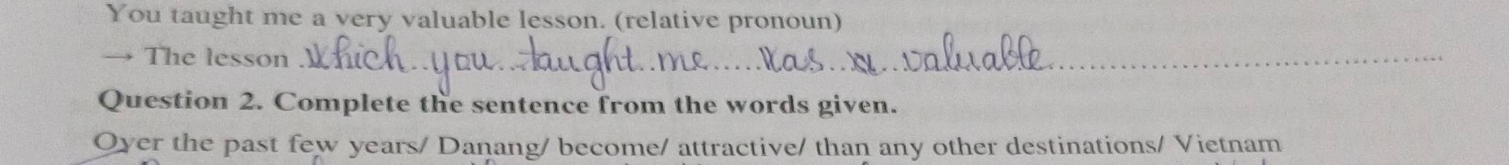 Giải quyết:You taught me a very valuable lesson. (relative pronoun) → ...