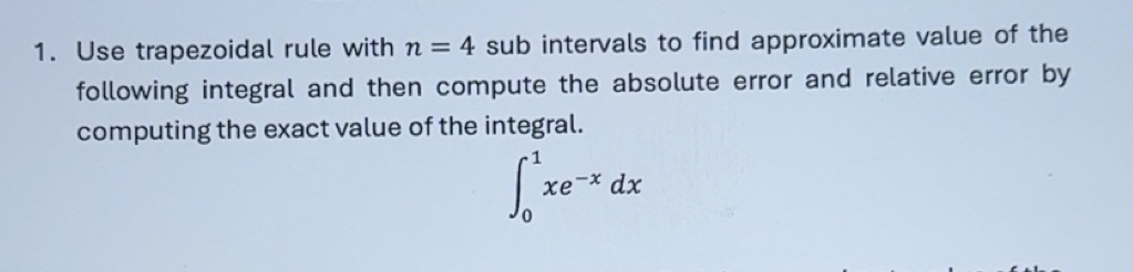 Solved: Use trapezoidal rule with n=4 sub intervals to find approximate ...