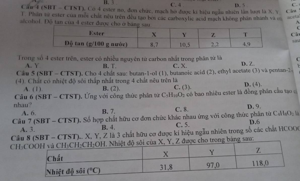 Giải quyết:B. 3 . C. 4 D. 5 C. Câu 4 (SBT - CTST). Có 4 ester no, đơn chức, mạch hở được kí hiệu ...
