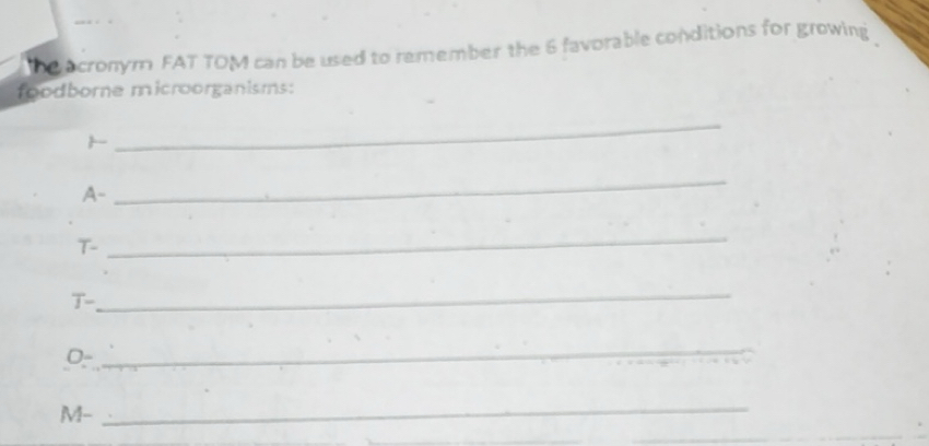 Solved: the acronym FAT TOM can be used to remember the 6 favorable ...