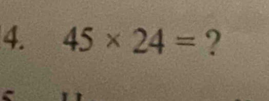 Solved: 45* 24= ? [Math]