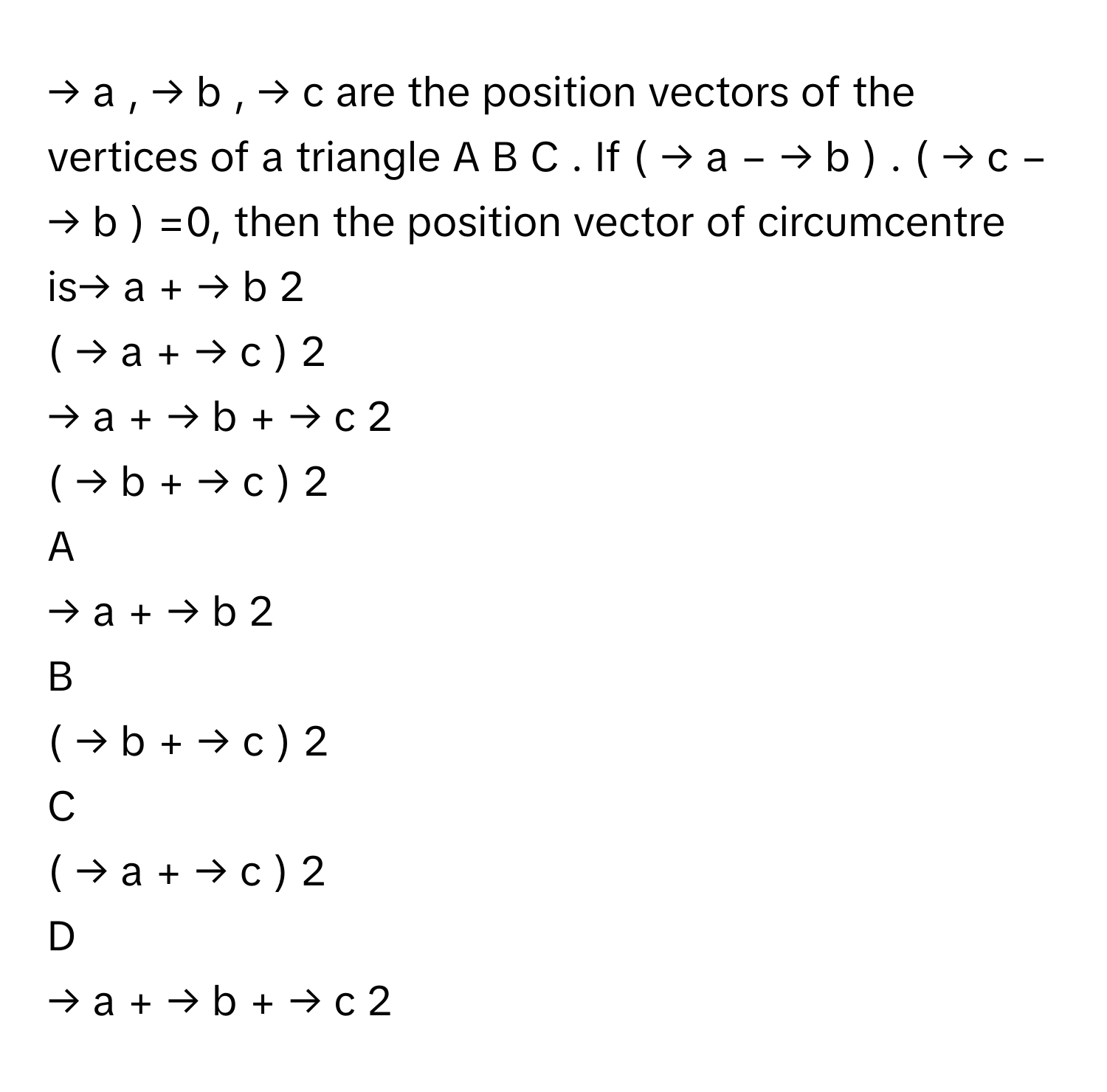 Solved: → a , → b , → c are the position vectors of the vertices of [Math]