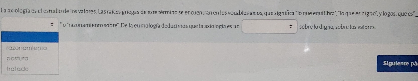 Resuelto:La axiología es el estudio de los valores. Las raíces griegas ...