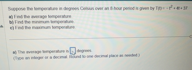 Solved: Suppose the temperature in degrees Celsius over an 8-hour ...