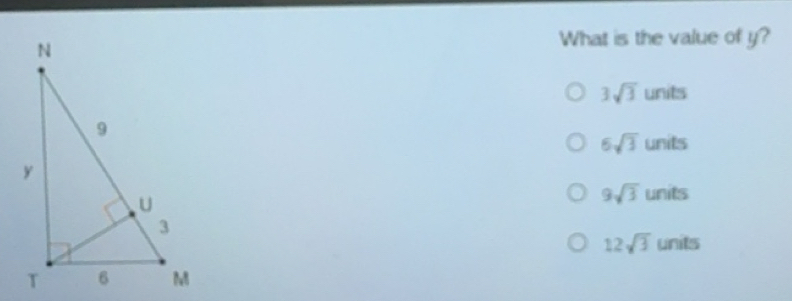 Solved: What is the value of y? 3sqrt(3) units 6sqrt(3) units 9sqrt(3 ...