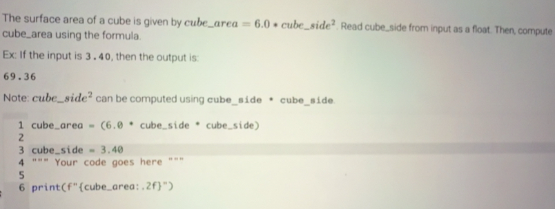 Solved: The surface area of a cube is given by cube_ area=6.0*cube ...