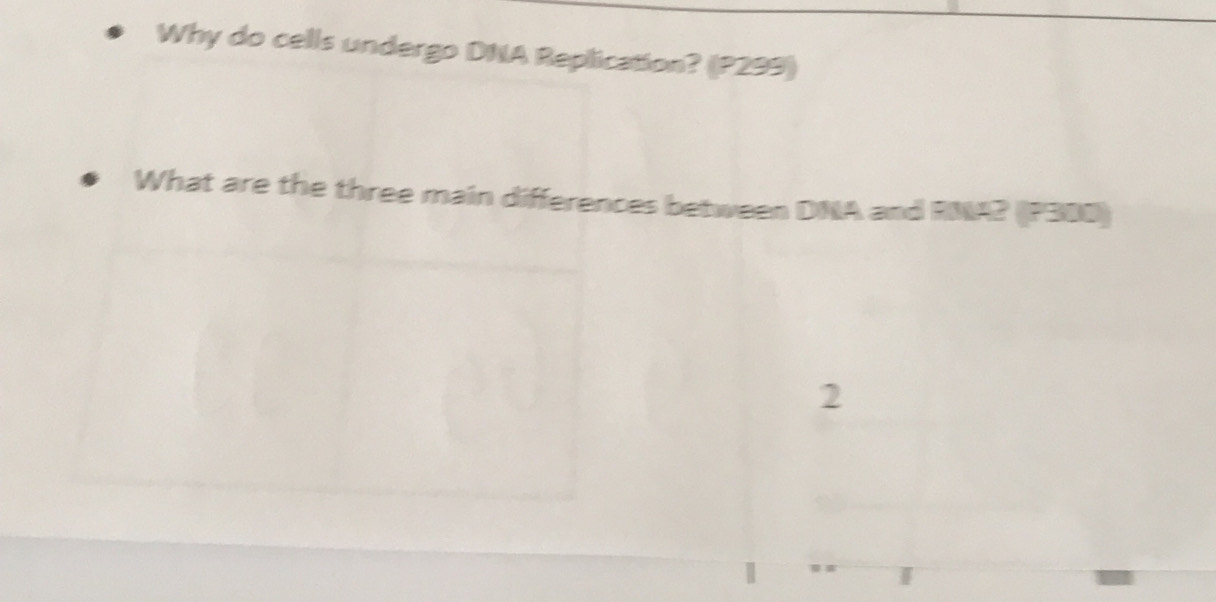 Solved: Why do cells undergo DNA Replication? (P299) What are the three ...