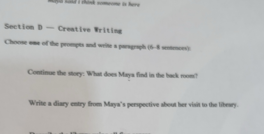Solved: maya said i think someone is here . Section D — Creative ...