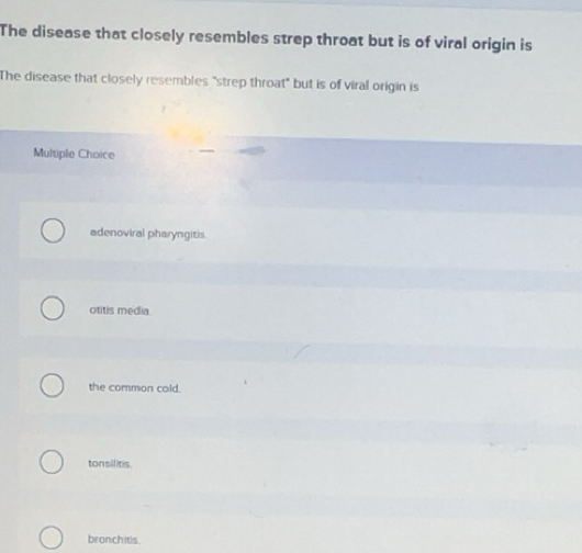 Solved: The disease that closely resembles strep throat but is of viral ...