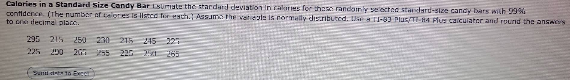 Solved: Calories in a Standard Size Candy Bar Estimate the standard ...