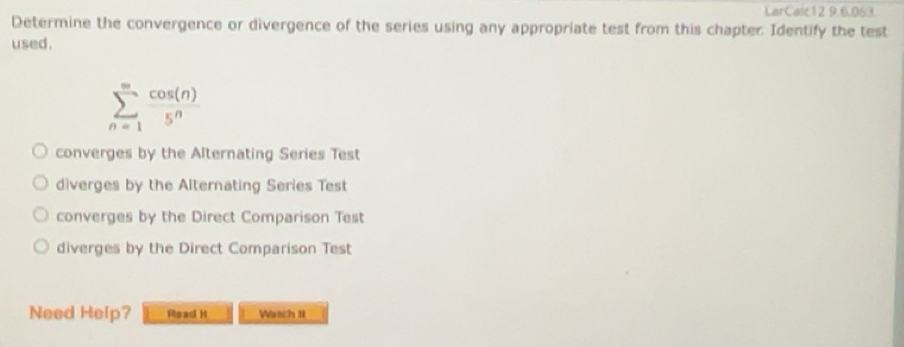 Solved: LarCalc12 9.6.063 Determine the convergence or divergence of ...
