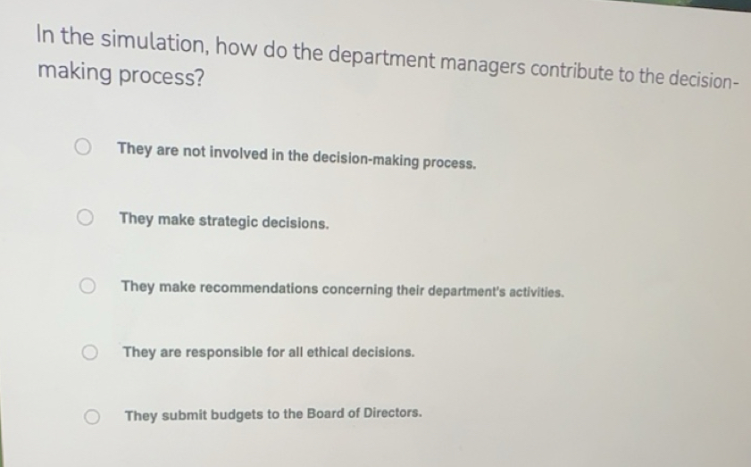 Solved: In the simulation, how do the department managers contribute to ...