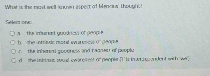 Solved: What is the most well-known aspect of Mencius' thought? Select ...