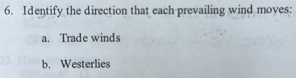 Solved: Identify the direction that each prevailing wind moves: a ...